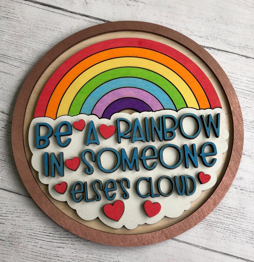 Circular Sign - Be A Rainbow - RainbowRhinoLaser